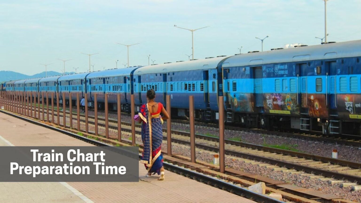 Train Chart Preparation Time: IRCTC & Railway Ticket Chart Timing ...