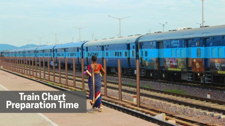 Train Chart Preparation Time: IRCTC & Railway Ticket Chart Timing ...